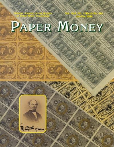 Paper Money - Vol. XLV, No. 1 - Whole No. 241 - January - February 2006 ...
